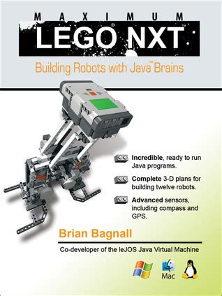 Maximum Lego NXT Building Robots With Java Brains By Brian Bagnall Goodreads