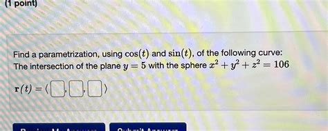 solved find a parametrization using cos t ﻿and sin t ﻿of