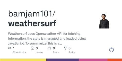 GitHub Bamjam Weathersurf Weathersurf Uses Openweather API For Fetching Information The