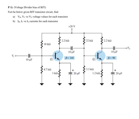 Solved P 1 Voltage Divider Bias Of Bjtfort He Below Given
