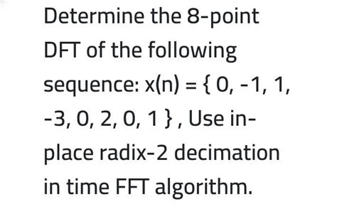 solved determine the 8 point dft of the following sequence