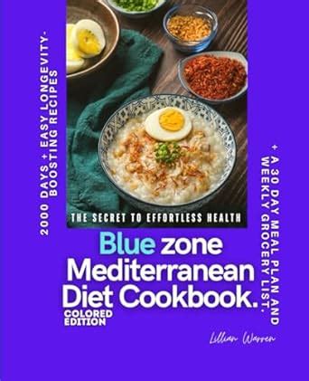 The Secret To Effortless Health Blue Zone Mediterranean Diet Cookbook