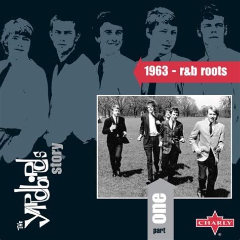 The Yardbirds Story Pt 1 1963 Randb Roots By The Yardbirds On