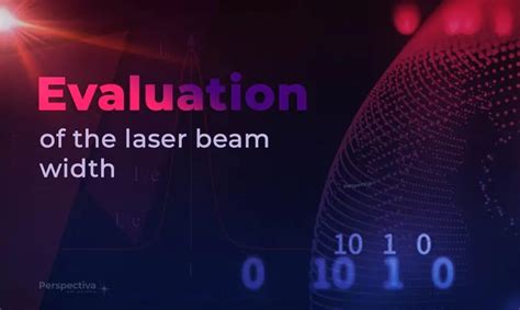 Evaluation Of The Laser Beam Width Huaris System
