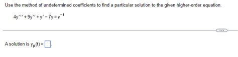 Solved Use The Method Of Undetermined Coefficients To Find A Chegg