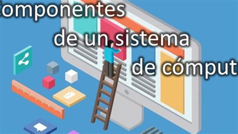 Sistema De Cómputo • Computadoras