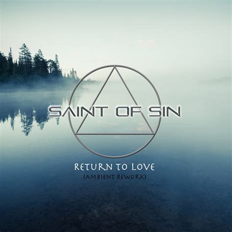 ‎return To Love Feat Rasa Serra Ambient Rework Single Album By Saint Of Sin Apple Music
