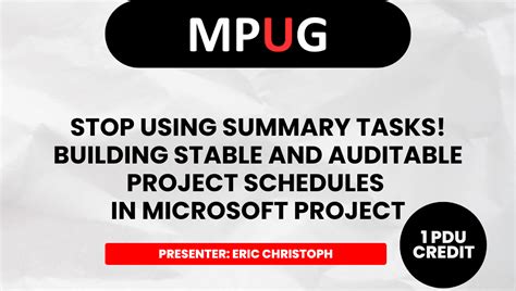 Stop Using Summary Tasks Building Stable And Auditable Project Schedules In Microsoft Project