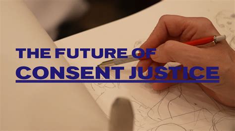 Consent Event Part 9 The Future Of Consent Justice