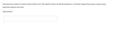 solved calculate the number of moles mol of nacl in 62 156 gnacl if