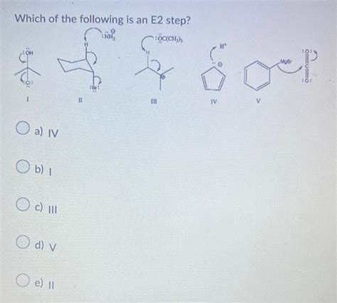 Solved Which Of The Following Is An E2 Step Ii Iii Iv V A