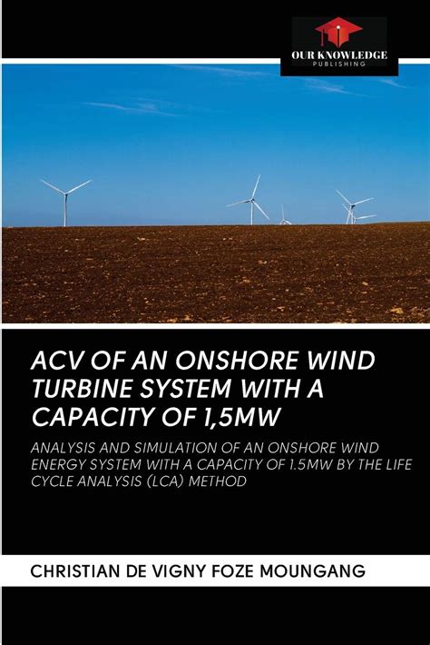 Acv Of An Onshore Wind Turbine System With A Capacity Of 1 5mw Analysis And Simulation Of An