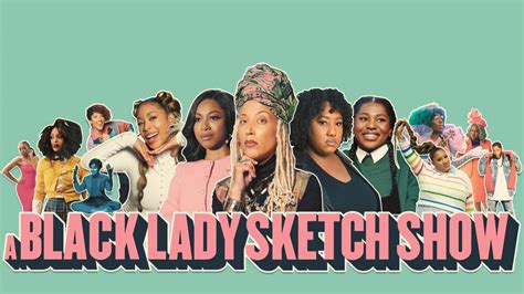 A Black Lady Sketch Show Hbo Series Where To Watch
