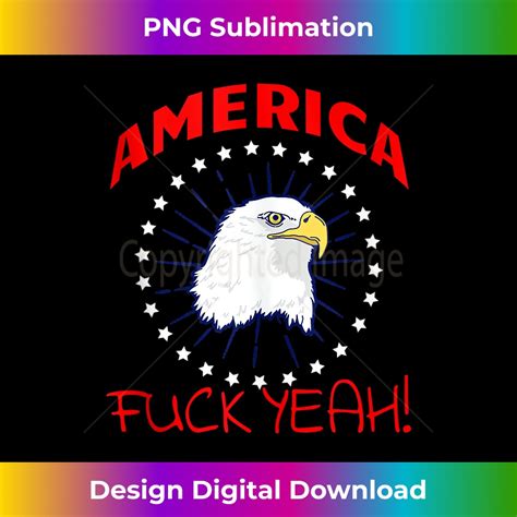 Uncensored America Fuck Yeah Sublimation Optimized Png Fil Inspire
