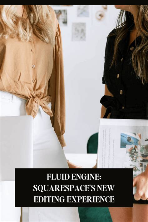 Your Simple Guide To Fluid Engine How To Use Squarespaces New Editing