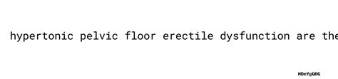 Hypertonic Pelvic Floor Erectile Dysfunction Upc Universitat Politècnica De Catalunya