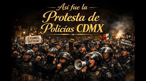 Así Fue La Protesta De Policías Cdmx Youtube