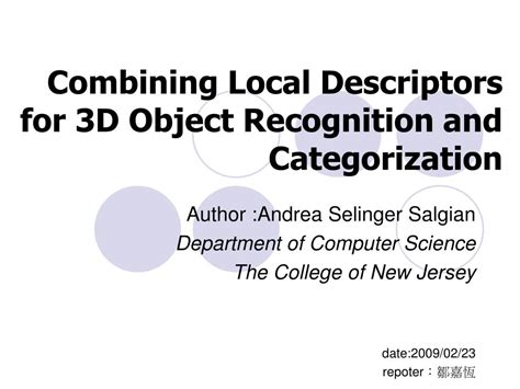 Ppt Combining Local Descriptors For 3d Object Recognition And