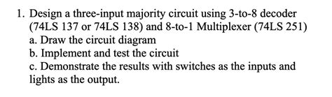 solved 1 design a three input majority circuit using 3 to 8 decoder