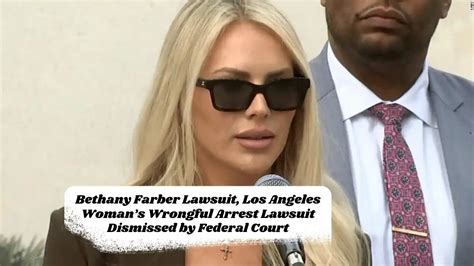 Bethany Farber Lawsuit Los Angeles Womans Wrongful Arrest Lawsuit Dismissed By Federal Court