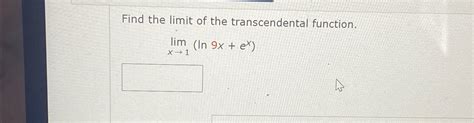Solved Find The Limit Of The Transcendental