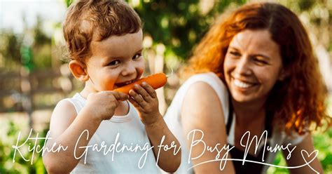 Kitchen Gardening For Busy Mums