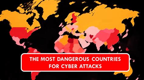Most Dangerous Countries For Cyber Attacks Report