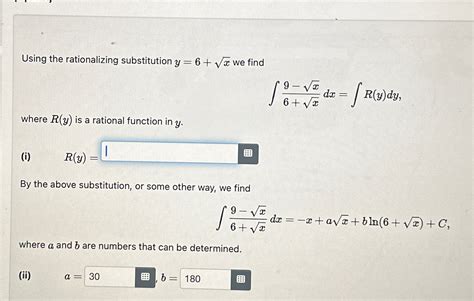 Solved Using The Rationalizing Substitution Y6x2 ﻿we
