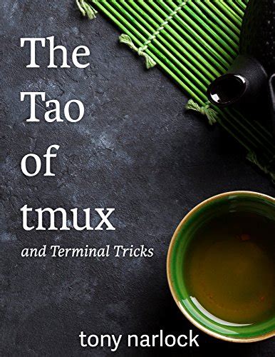The Tao Of Tmux And Terminal Tricks Let Me Read