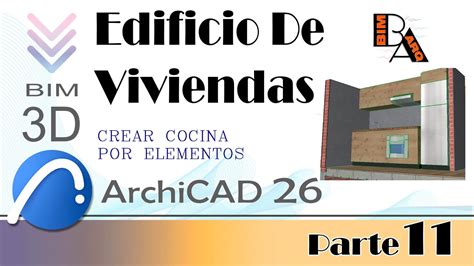 Archicad 26 🌇 Edificio De Viviendas Parte 11 Cocina Modular Youtube