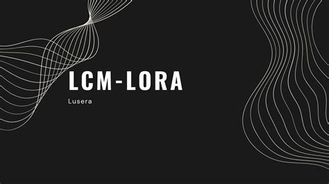 Lcm Lora Unleashing The Speed And Power Of Latent Diffusion Models Lusera Tech