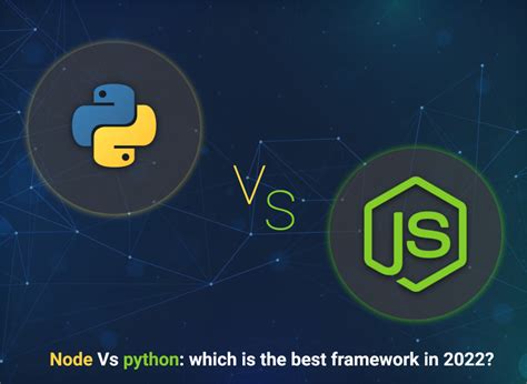 Node Vs Python Which Is The Best Framework In 2022 By Sara Williams