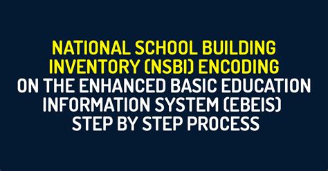 National School Building Inventory Nsbi Ebeis Encoding Step By Step
