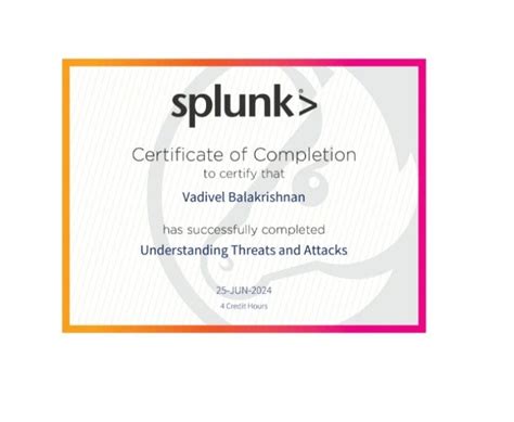 Completed Splunk Course On Cybersecurity Threats Vadivel Balakrishnan Posted On The Topic