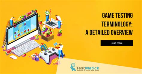 game testing terminology a detailed overview testmatick