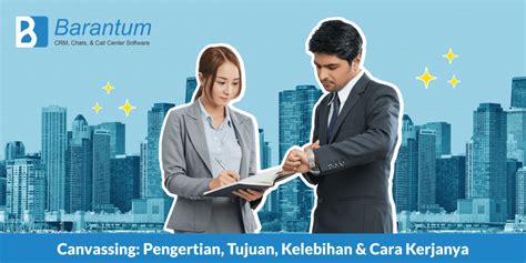 Canvassing Pengertian Tujuan Kelebihan And Cara Kerjanya