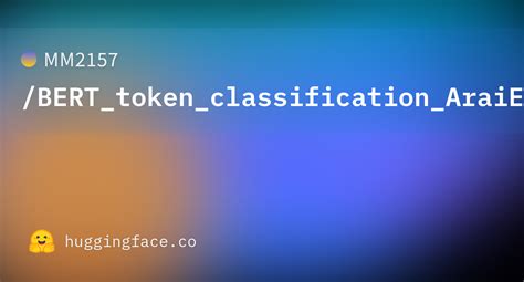 Mm2157 Bert Token Classification Araieval24 Eng Multi · Hugging Face