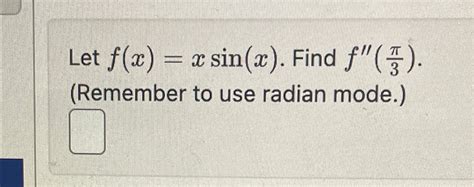 solved let f x xsin x ﻿find f π3 remember to use