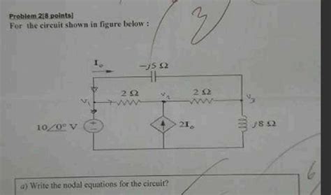Solved Problem Points For The Circuit Shewn In Figure Chegg