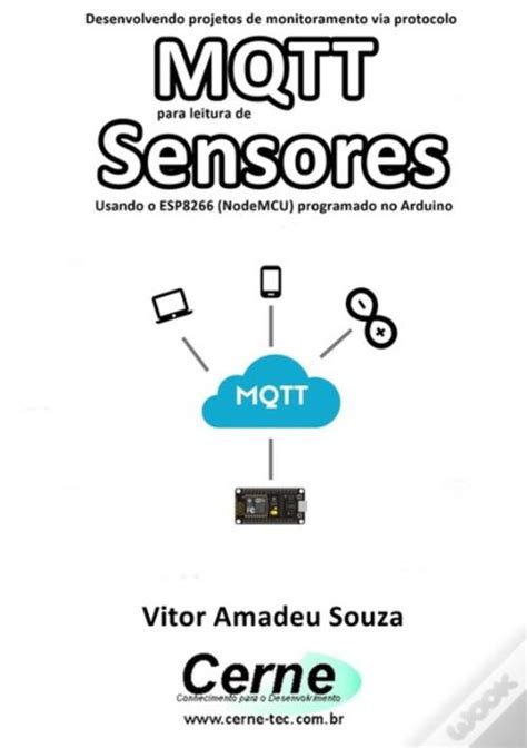 Desenvolvendo Projetos De Monitoramento Via Protocolo Mqtt Para Leitura