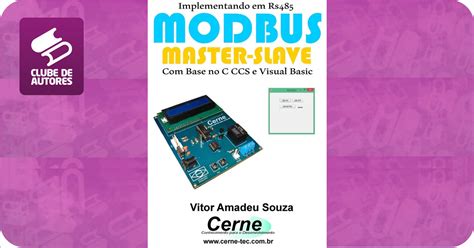 implementando em rs485 o modbus master slave por vitor amadeu souza