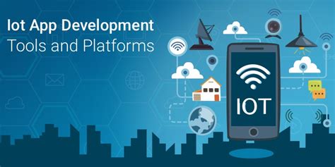Best IoT App Development Platforms And Tools To Know