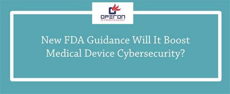 New Fda Guidance Will It Boost Medical Device Cybersecurity