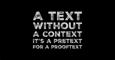 A Text Without A Context Is A Pretext For A Prooftext Light Grey Text Christian Teeshirts