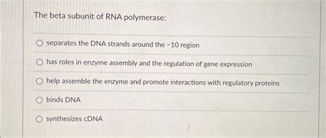 [solved] the beta subunit of rna polymerase separates the