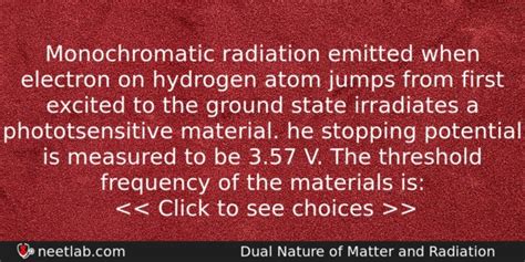 Monochromatic Radiation Emitted When Electron On Hydrogen Atom Neetlab