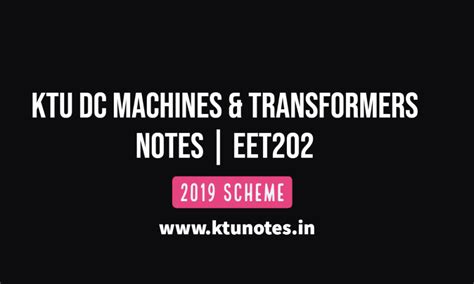 Ktu Dc Machines And Transformers Notes Eet202