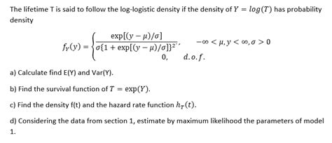 Solved The Lifetime T Is Said To Follow The Log Logistic