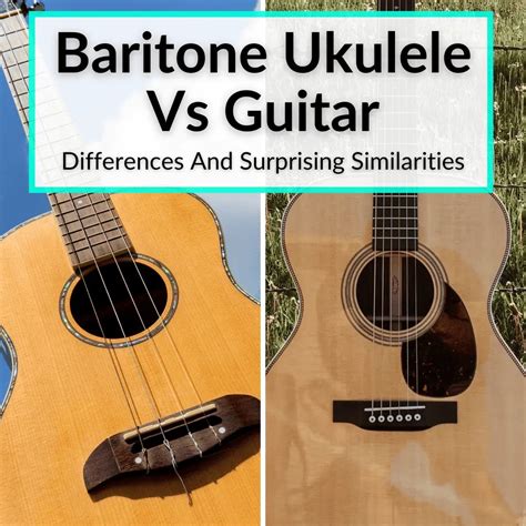Baritone Ukulele Vs Guitar Differences And Surprising Similarities