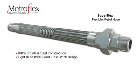 The Metraflex Model Superflex Is A 100 Stainless Steel Close Pitch Flexible Hose Designed For